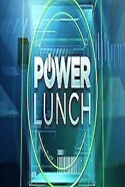 Watch Power Lunch Season 2024 Episode 133 - Episode 133 Online Now
