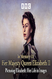 Watch In Memory Of Her Majesty Queen Elizabeth II - Picturing Elizabeth ...