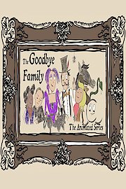 Watch The Goodbye Family: The Animated Series Season 1 Episode 5 - The ...