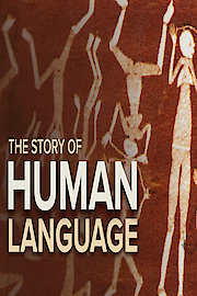 Watch The Story of Human Language Season 1 Episode 8 - Language ...