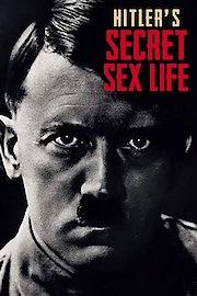 Watch Hitlers Secret Sex Life Season 1 Episode 1 - Body Image Online Now