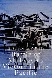 Watch Battlezone WWII: Battle of Midway to Victory in the Pacific ...